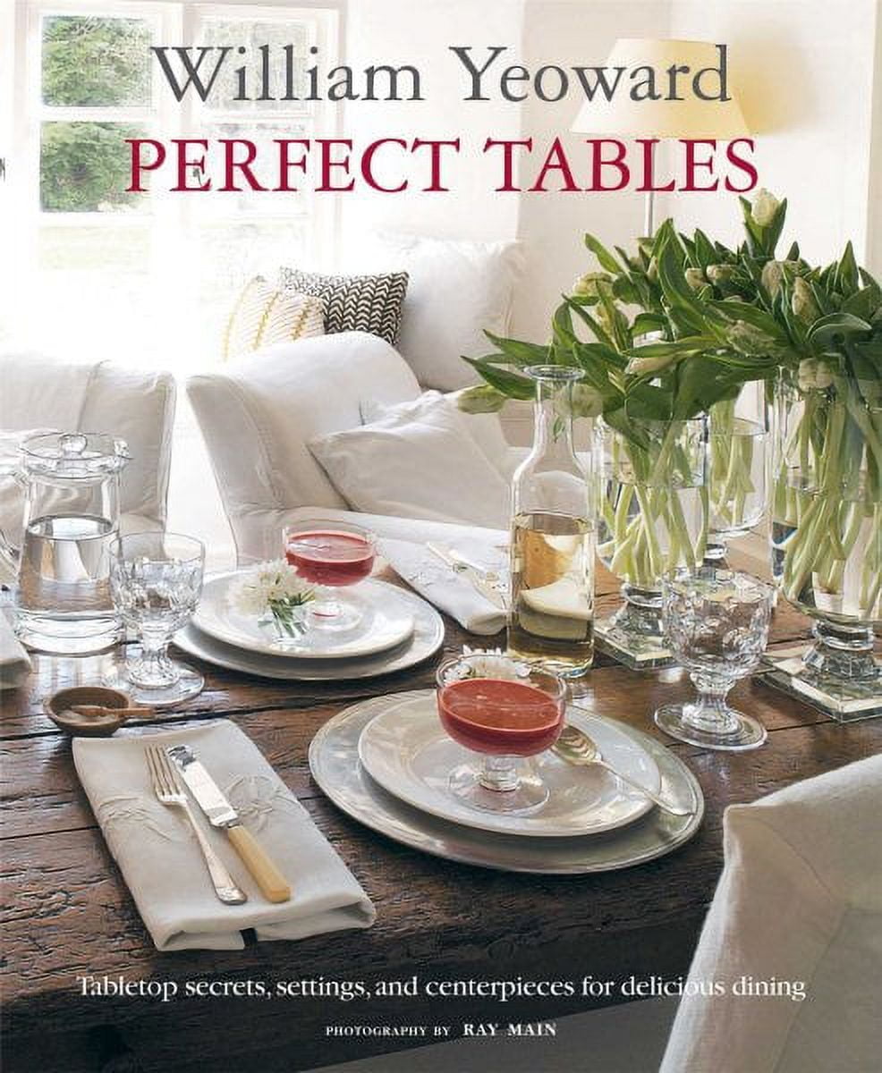 William Yeoward Perfect Tables : Tabletop secrets, settings and ...