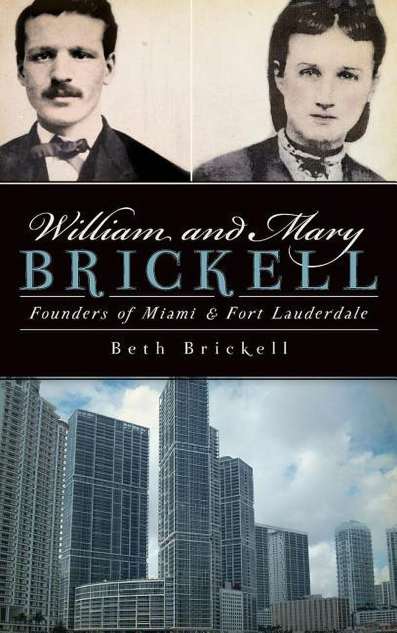 William and Mary Brickell: Founders of Miami & Fort Lauderdale ...