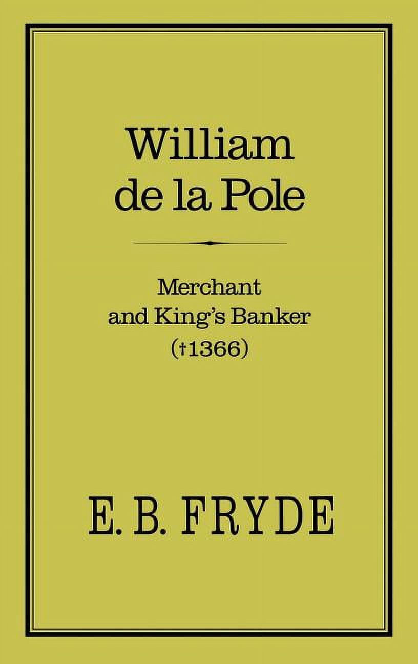 William de La Pole: Merchant and King's Banker: Merchant and King's ...