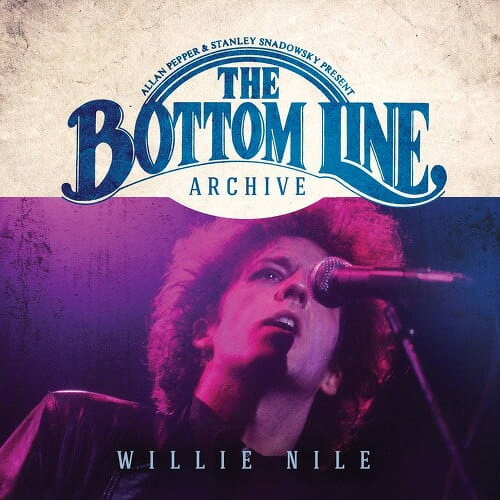 Willie Nile - Bottom Line Archive Series: (1980 & 2000) - Music ...