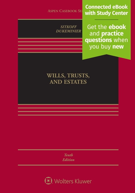Wills, Trusts, and Estates, Tenth Edition: [Connected eBook with Study ...