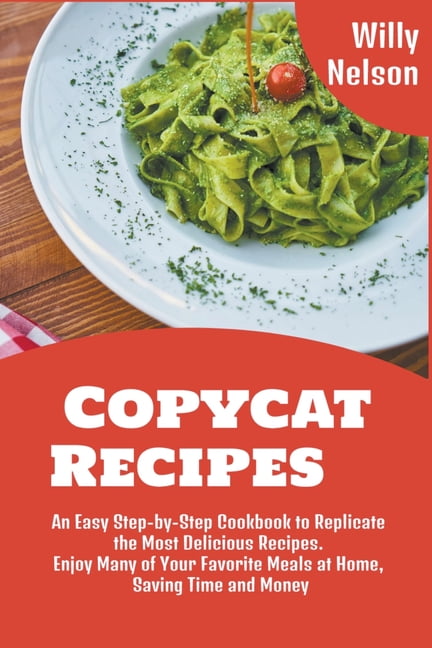 Willy Nelson Copycat Recipes: Copycat Recipes : An Easy Step-by-Step ...