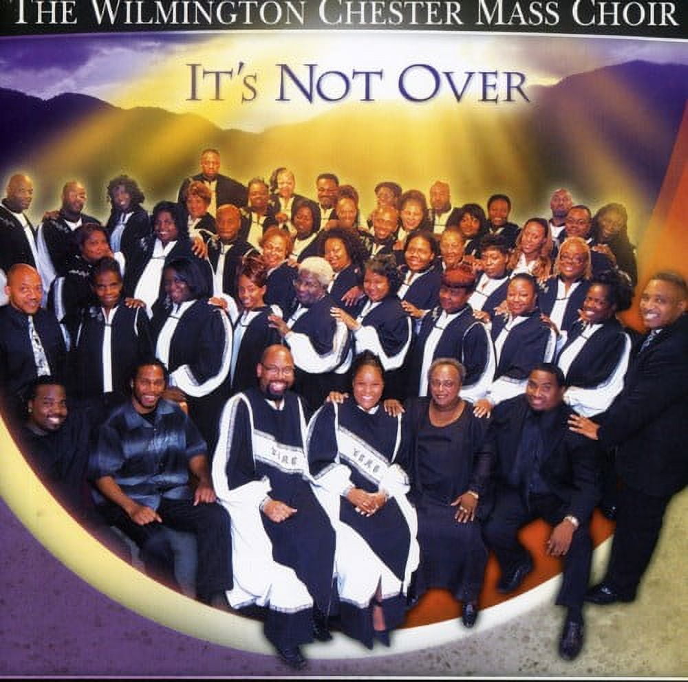 Wilmington Chester Mass Choir - It's Not Over - Christian / Gospel - CD ...