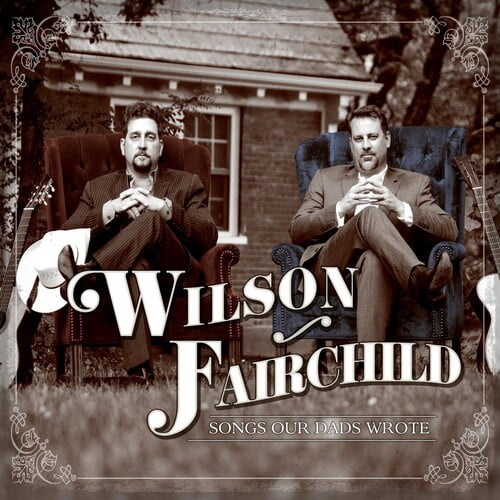 Wilson Fairchild - Songs Our Dads Wrote - Music & Performance - CD ...
