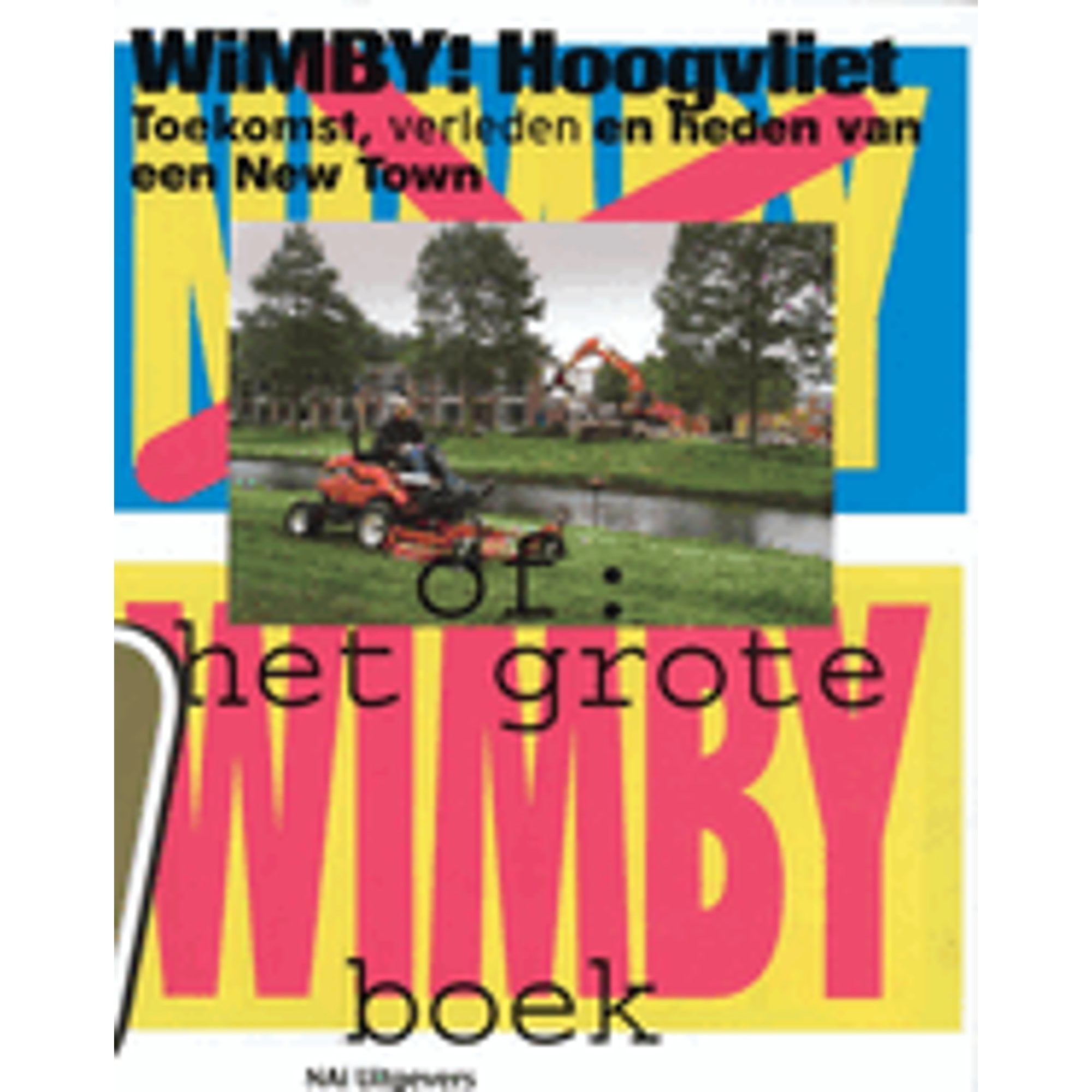 Pre-Owned Wimby! Hoogvliet: The Future, Past and Present of a New Town ...