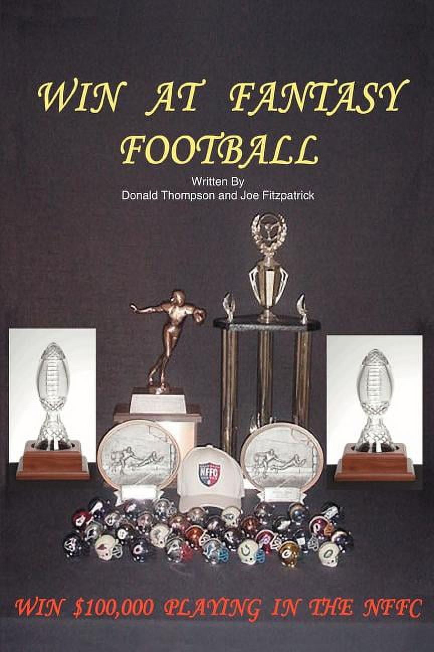 Win At Fantasy Football: Win $100,000 Playing In The NFFC (Paperback ...