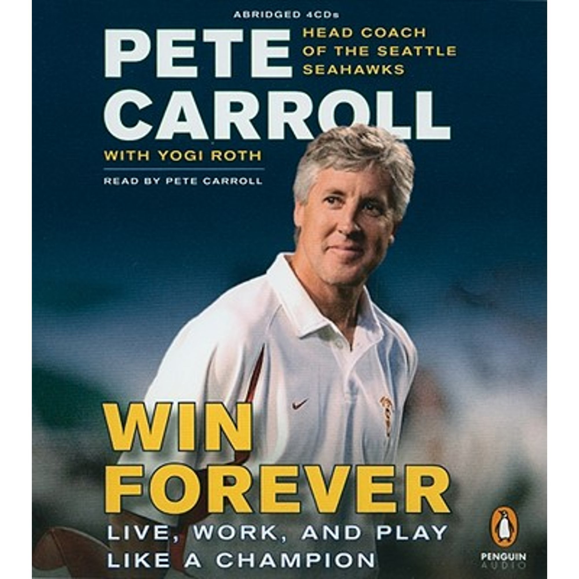 Win Forever: Live, Work, and Play Like a Champion (Audiobook) by Pete ...