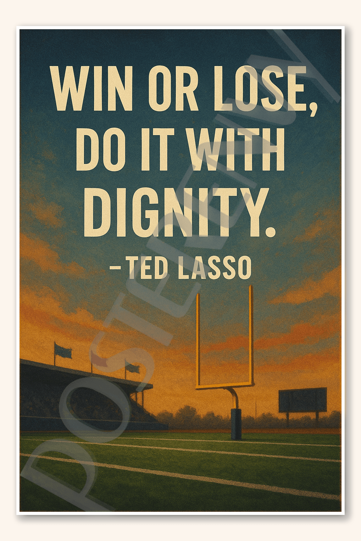 Win or lose do it with dignity - Ted Lasso Poster - 18 inch x 12 inch - Walmart.com