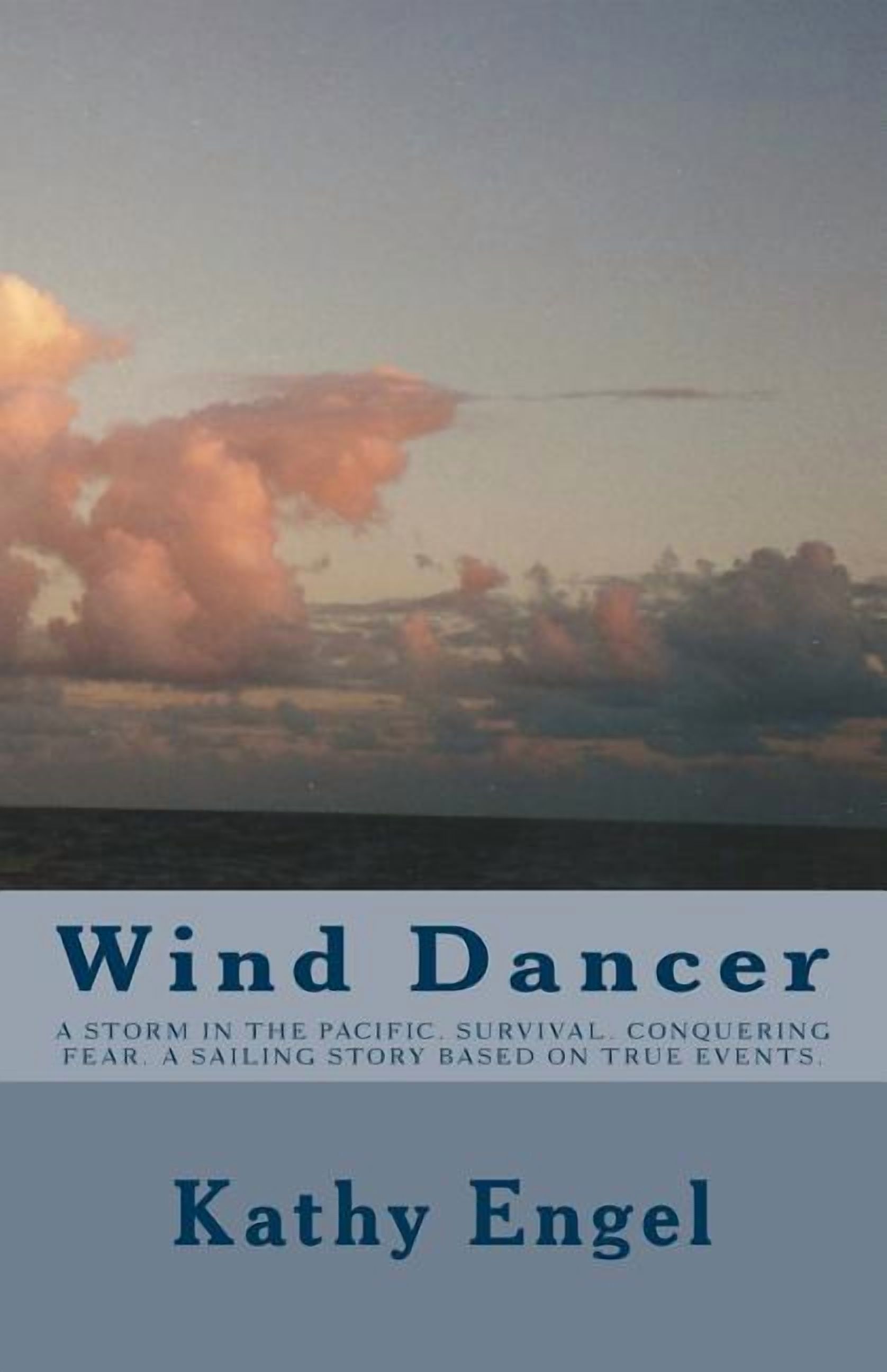 Wind Dancer: A storm in the Pacific. Survival. Conquering fear. A ...