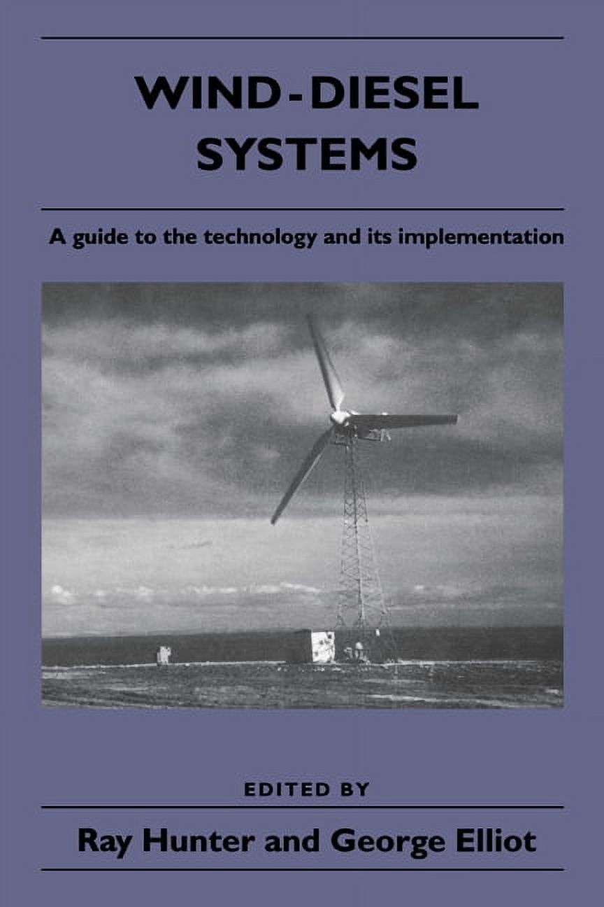 Wind-Diesel Systems: A Guide to the Technology and Its Implementation ...