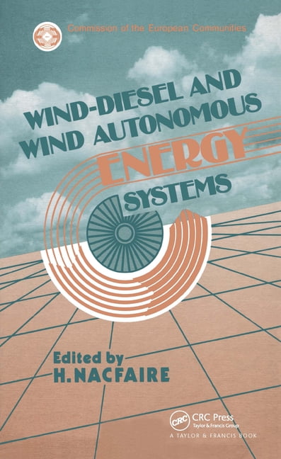 Wind-Diesel and Wind Autonomous Energy Systems (Hardcover) - Walmart.com