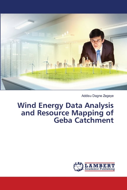 Wind Energy Data Analysis and Resource Mapping of Geba Catchment ...