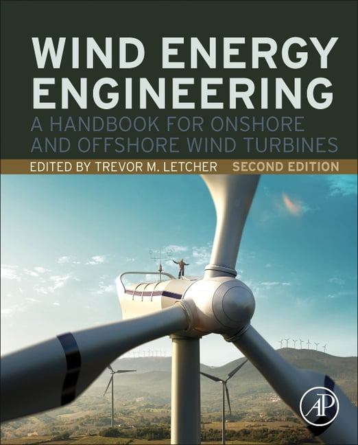 Wind Energy Engineering: A Handbook for Onshore and Offshore Wind ...