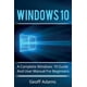 Windows 10 : A complete Windows 10 guide and user manual for beginners ...