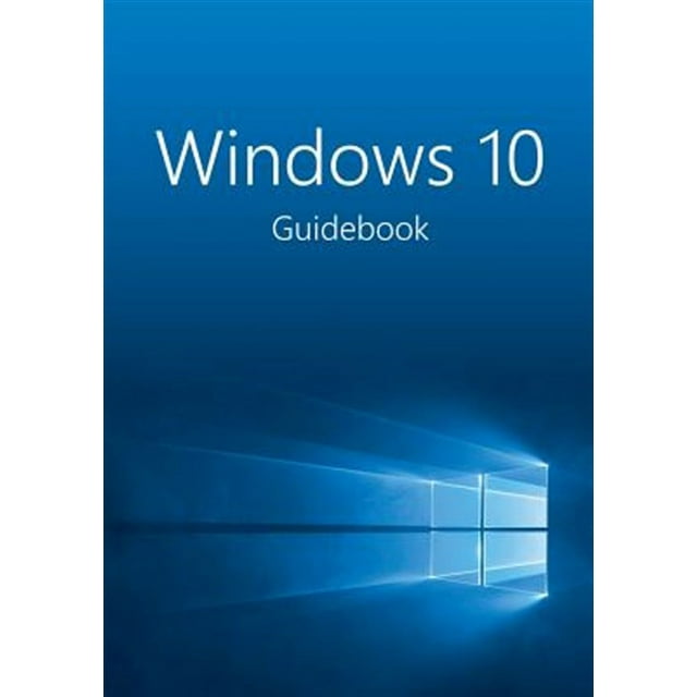 Windows 10 Guidebook : A Tour Into the Future of Computing - Walmart.com