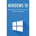 Windows 10: The ultimate Windows 10 user guide and manual! (Hardcover ...