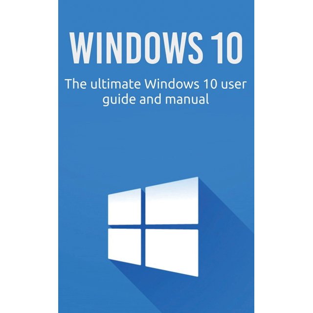 Windows 10: The ultimate Windows 10 user guide and manual! (Hardcover ...