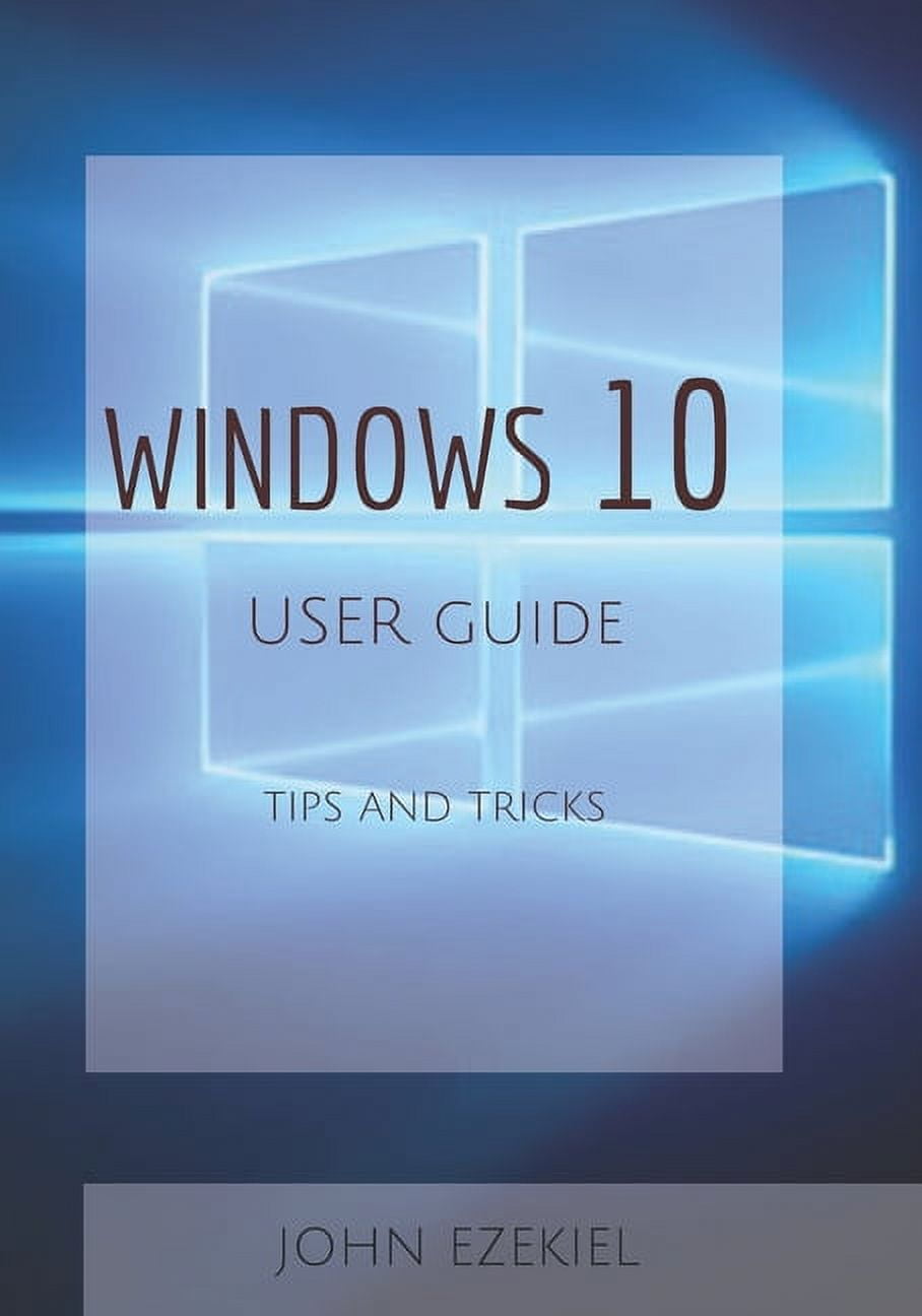 Windows 10 : User Guide Tips and Tricks (Paperback) - Walmart.com