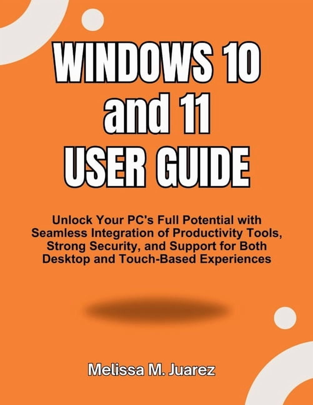 Next-Gen Device Handbook Windows 10 and 11 User Guide: Unlock Your PC's ...