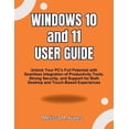 Next-Gen Device Handbook Windows 10 and 11 User Guide: Unlock Your PC's ...