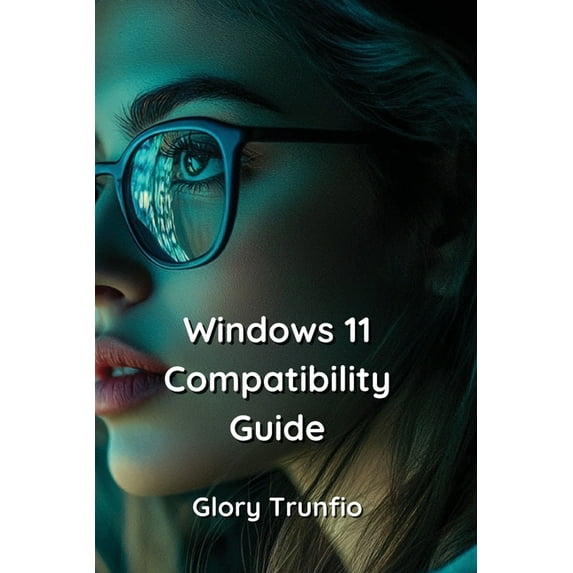 Windows 11 Compatibility Guide, (Paperback) - Walmart.com
