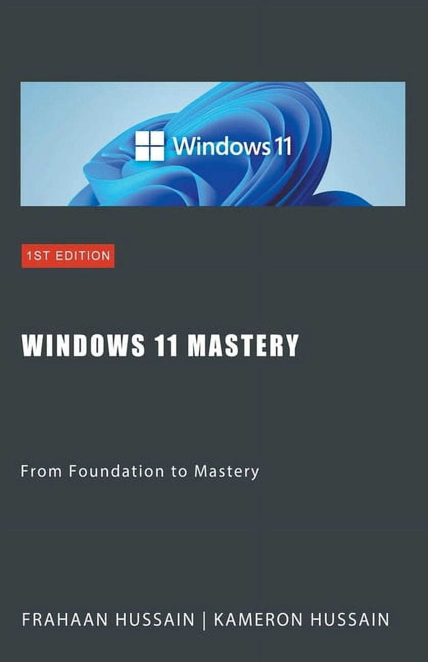 Windows 11 Mastery: From Foundation to Mastery, (Paperback) - Walmart.com