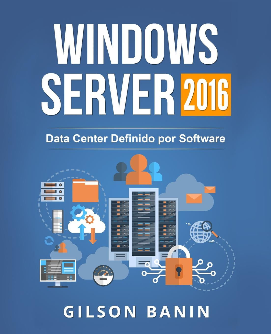 Windows Server 2016 : Data Center Definido por Software (Paperback ...