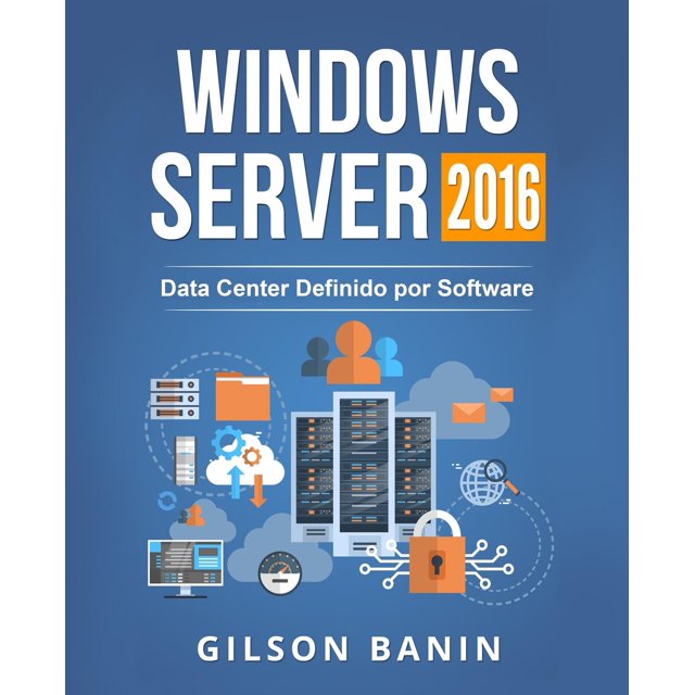 Windows Server 2016 : Data Center Definido por Software (Paperback ...