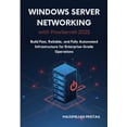 Windows Server Networking with PowerShell 2025: Build Fast, Reliable ...