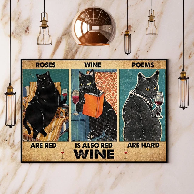 Wine Black Cat Roses Are Red Wine Also Red Poems Are Hard Vintage ...