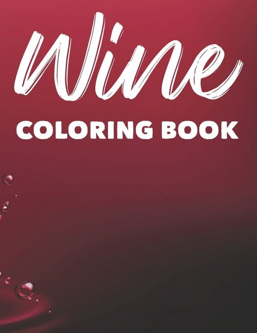 Wine Coloring Book: Wine Lovers Coloring Pages For Relaxation And ...