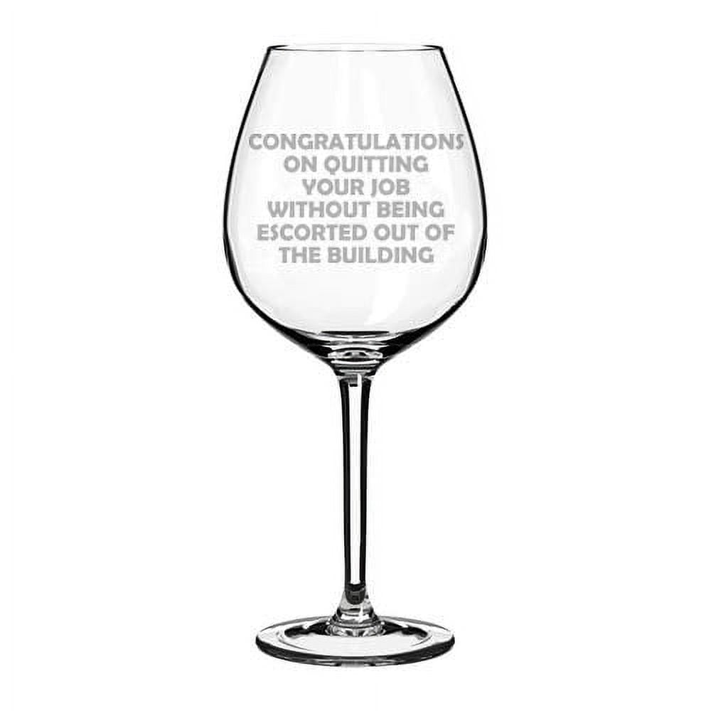 Wine Glass Goblet Congratulations On Quitting Your Job Funny Go Away ...