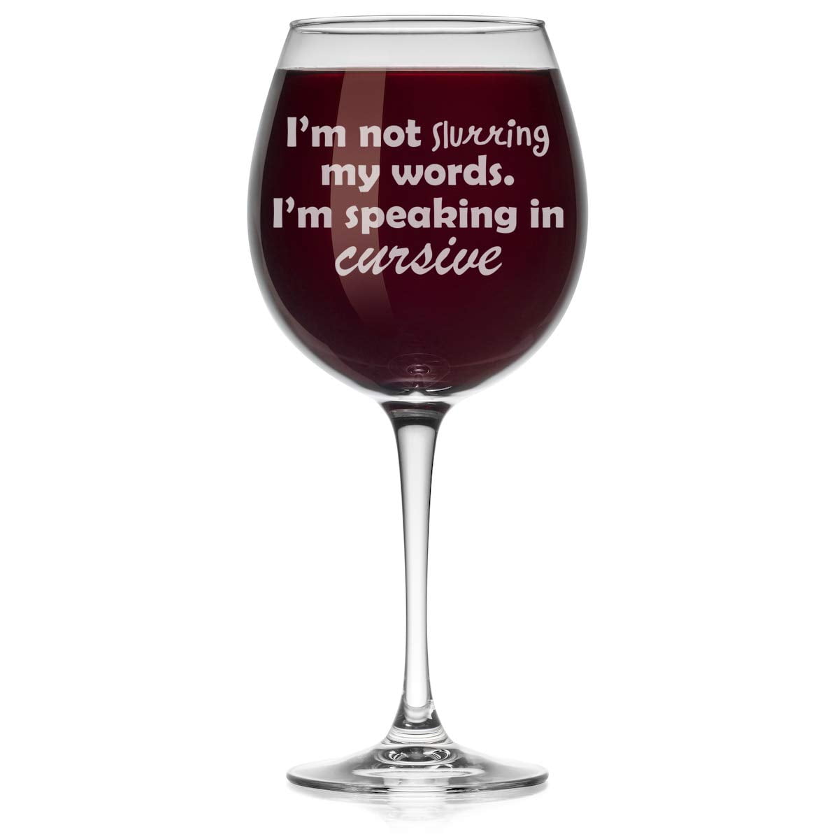 Wine Glass I'm Not Slurring My Words I'm Speaking In Cursive (Large ...