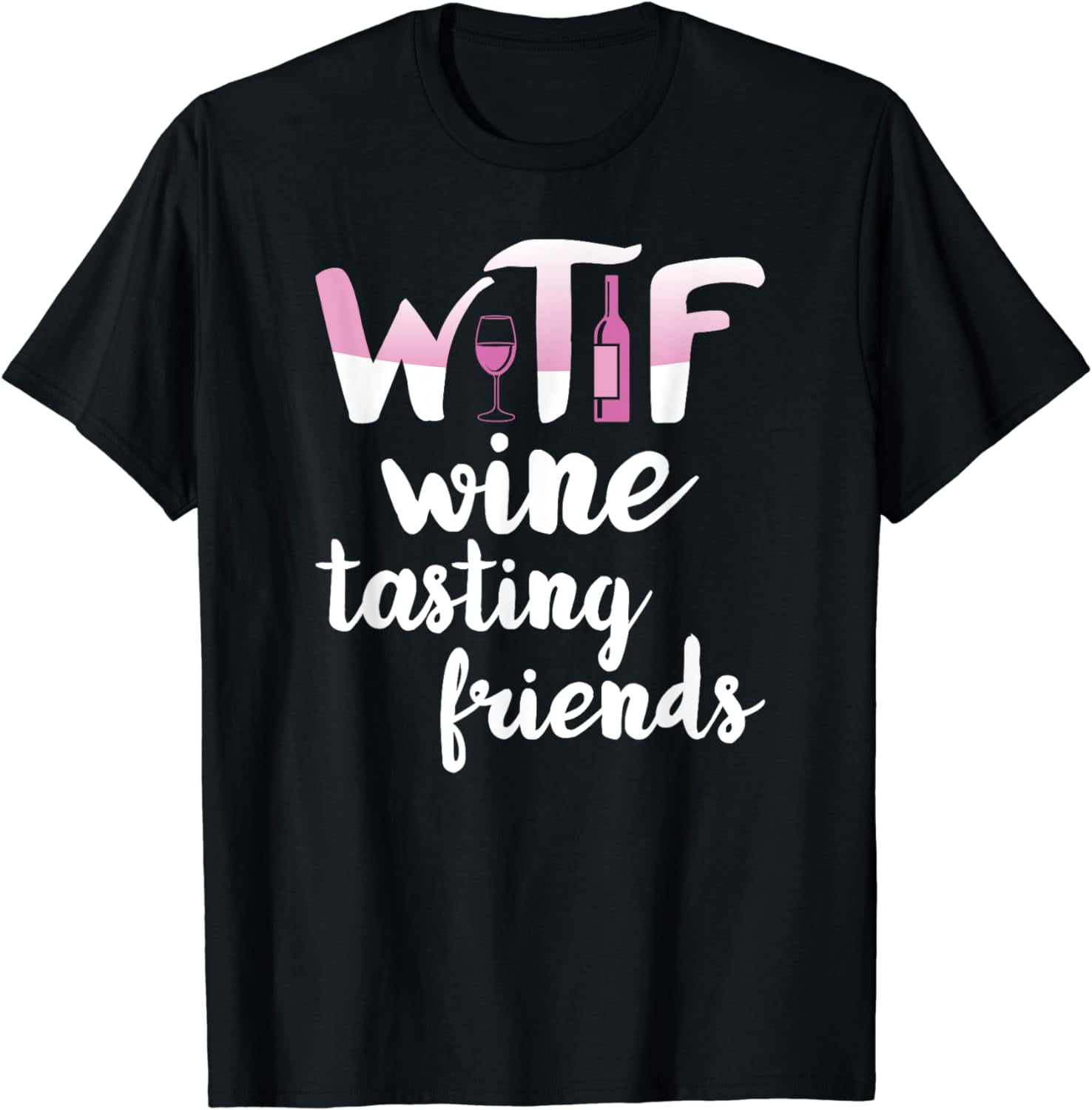 Wine Lover Funny WTF Wine Tasting Friends Drinking Wine T-Shirt ...