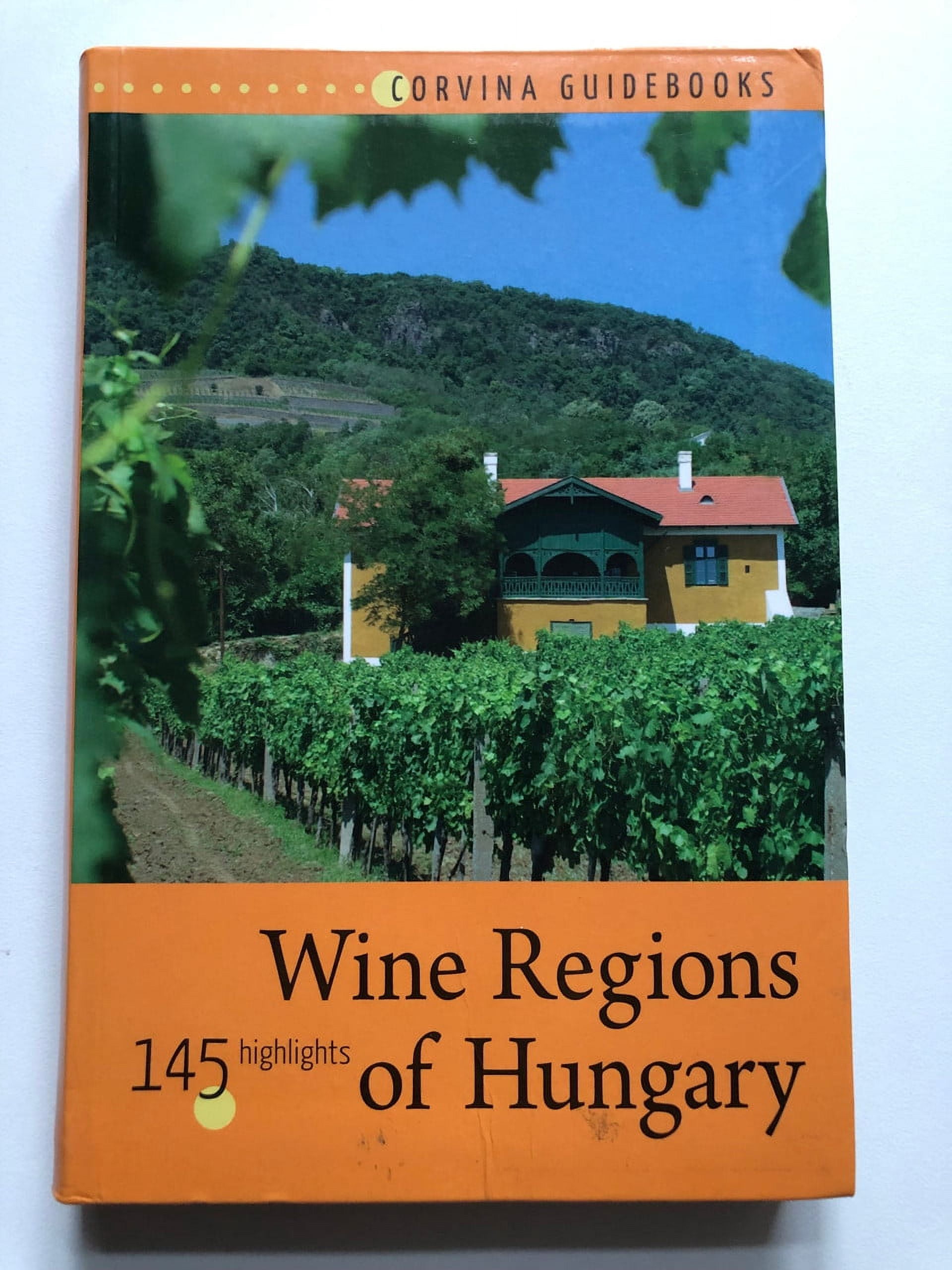 Wine Regions of Hungary (Magyar borvidékek) / The Taste of Hungary: A ...