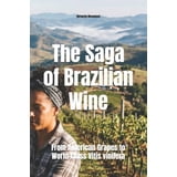 Wines of the World: Brazil The Saga of Brazilian Wine: From American ...