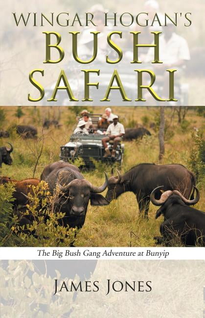 Wingar Hogan's Bush Safari : The Big Bush Gang Adventure at Bunyip ...