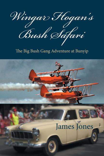 Wingar Hogan's Bush Safari : The Big Bush Gang Adventure at Bunyip ...