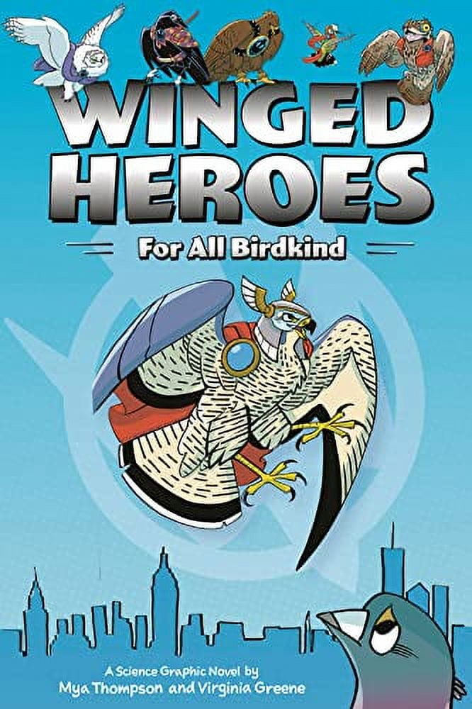 Pre-Owned Winged Heroes: For All Birdkind: A Science Graphic Novel ...