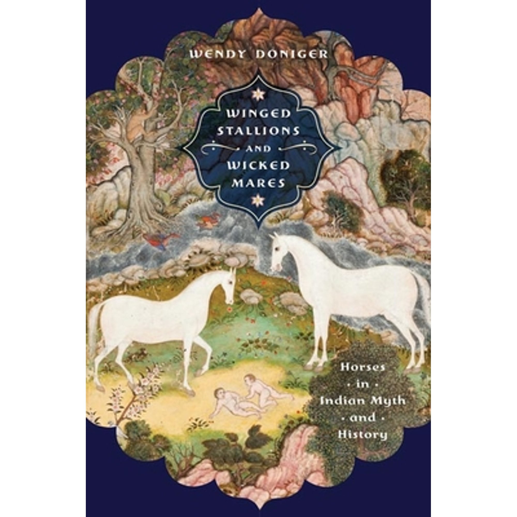 Pre-Owned Winged Stallions and Wicked Mares: Horses in Indian Myth ...