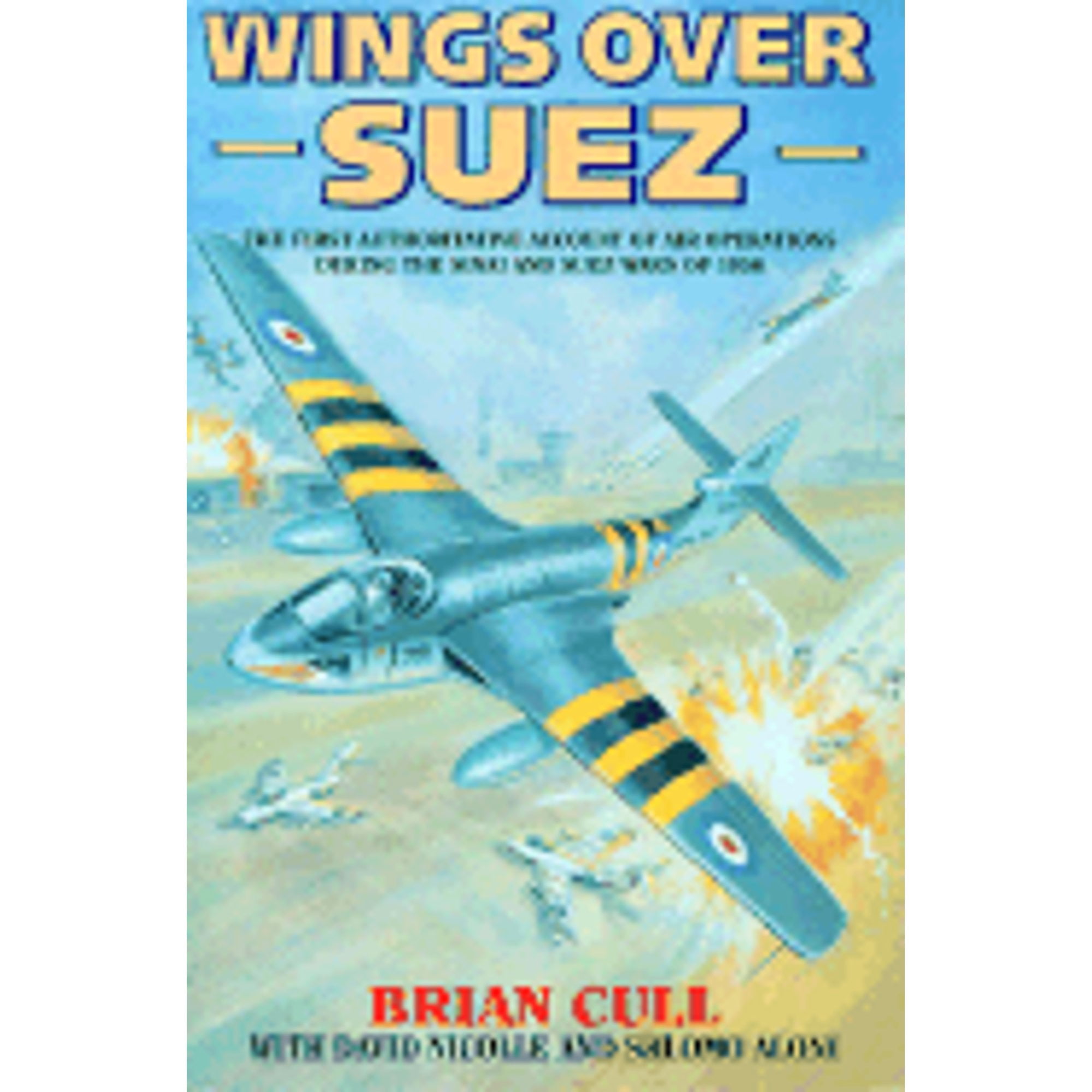 Pre-Owned Wings Over Suez: The First Authoritative Account of Air ...