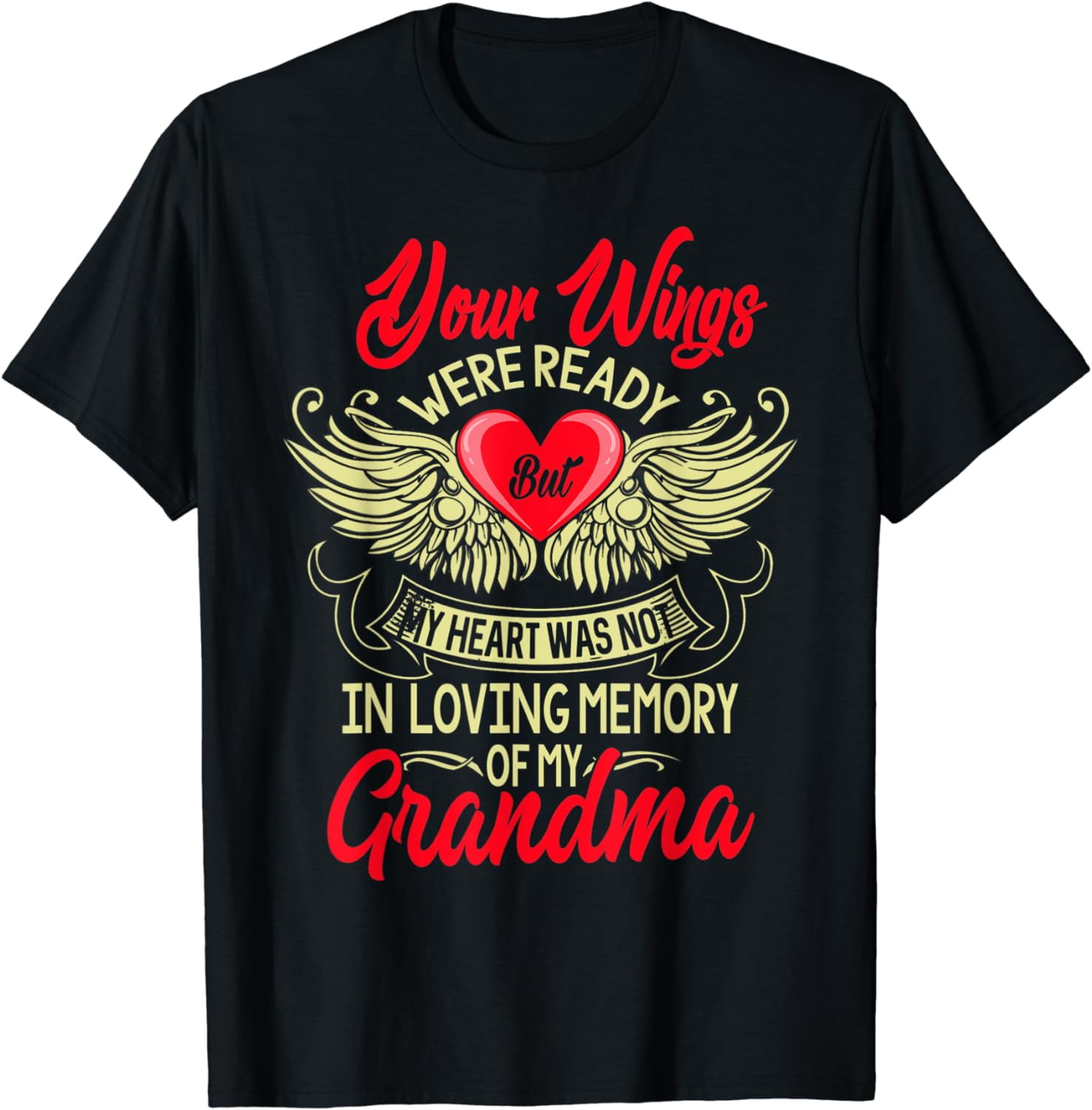 Wings Were Ready My Heart Was Not In Loving Memory Grandma T-Shirt ...