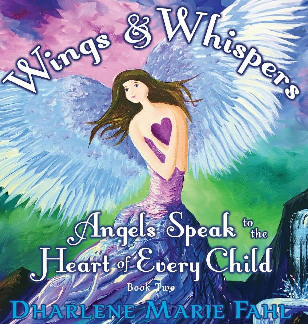 Wings & Whispers Wings & Whispers: Angels Speak to the Heart of Every ...