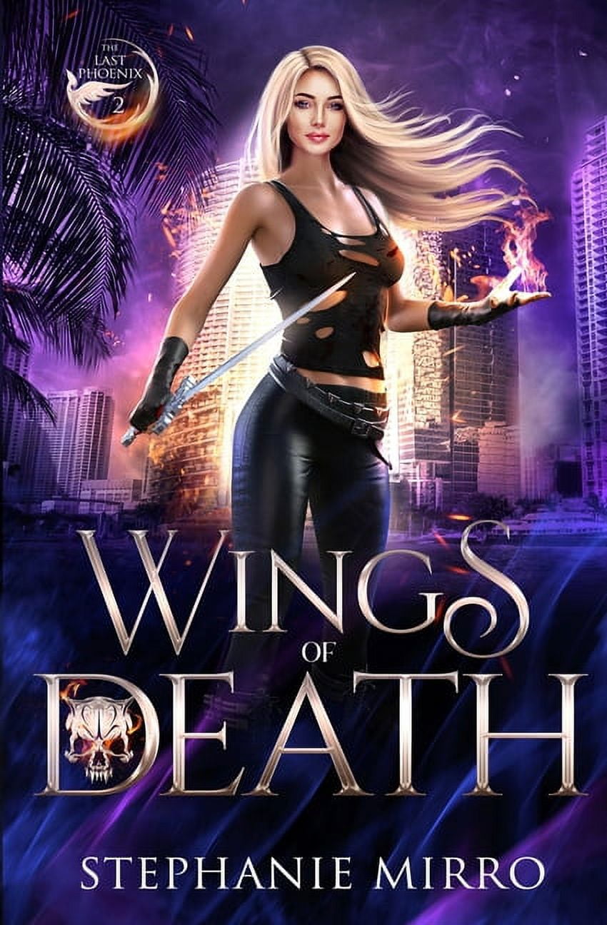 The Last Phoenix Wings of Death: An Urban Fantasy Romance, Book 2, (Paperback) - Walmart.com