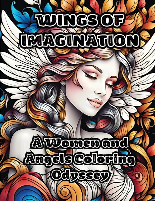 Wings of Imagination: A Women and Angels Coloring Odyssey (Paperback ...