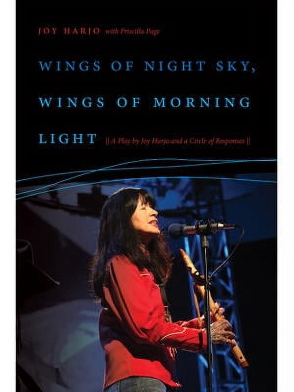 Wings of Night Sky, Wings of Morning Light : A Play by Joy Harjo and a ...