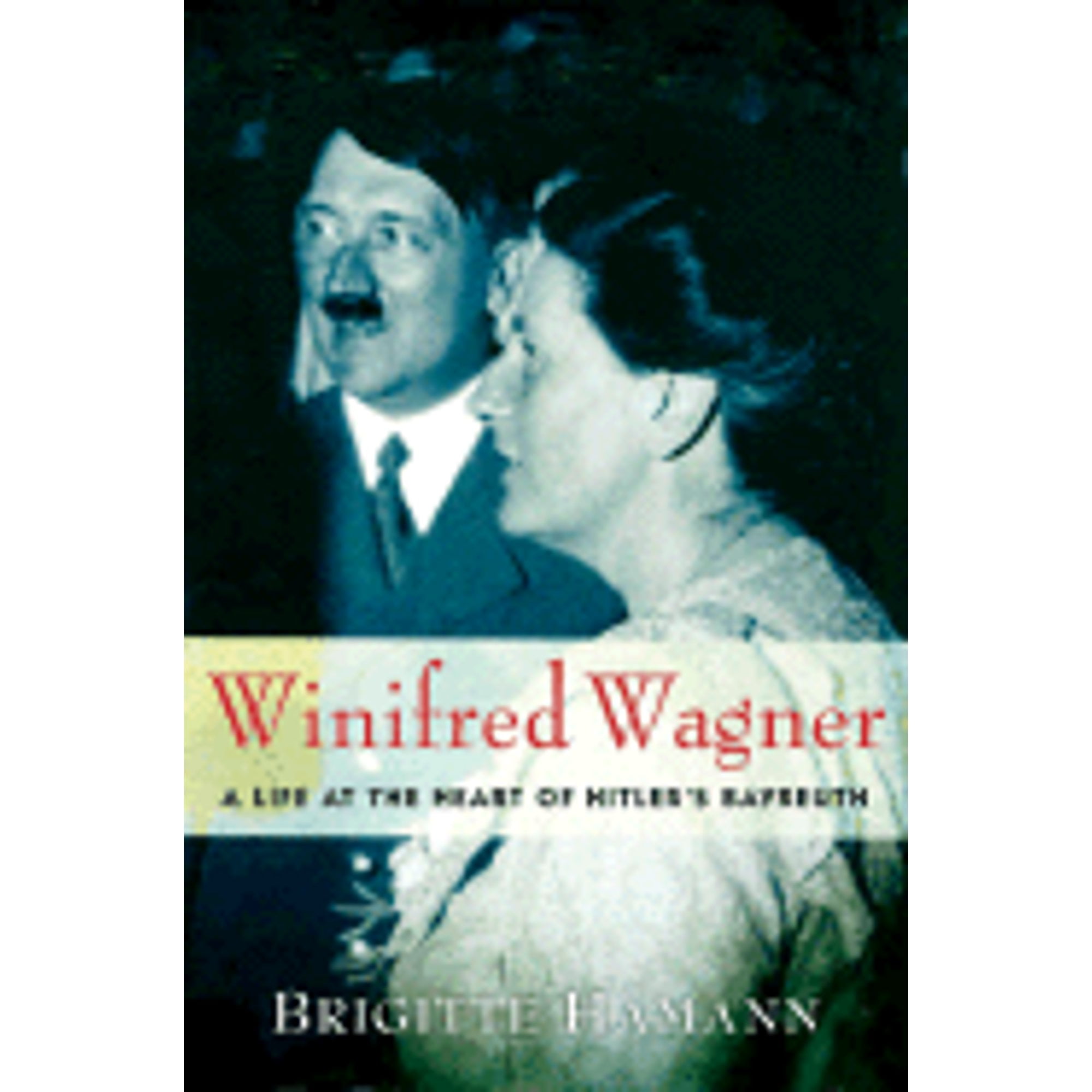 Pre-Owned Winifred Wagner: A Life at the Heart of Hitlers Bayreuth ...