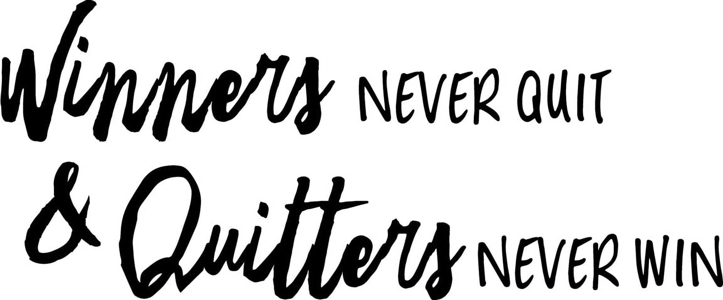 Winners Never Quit & Quitters Never Win - Inspirational Life Quote ...