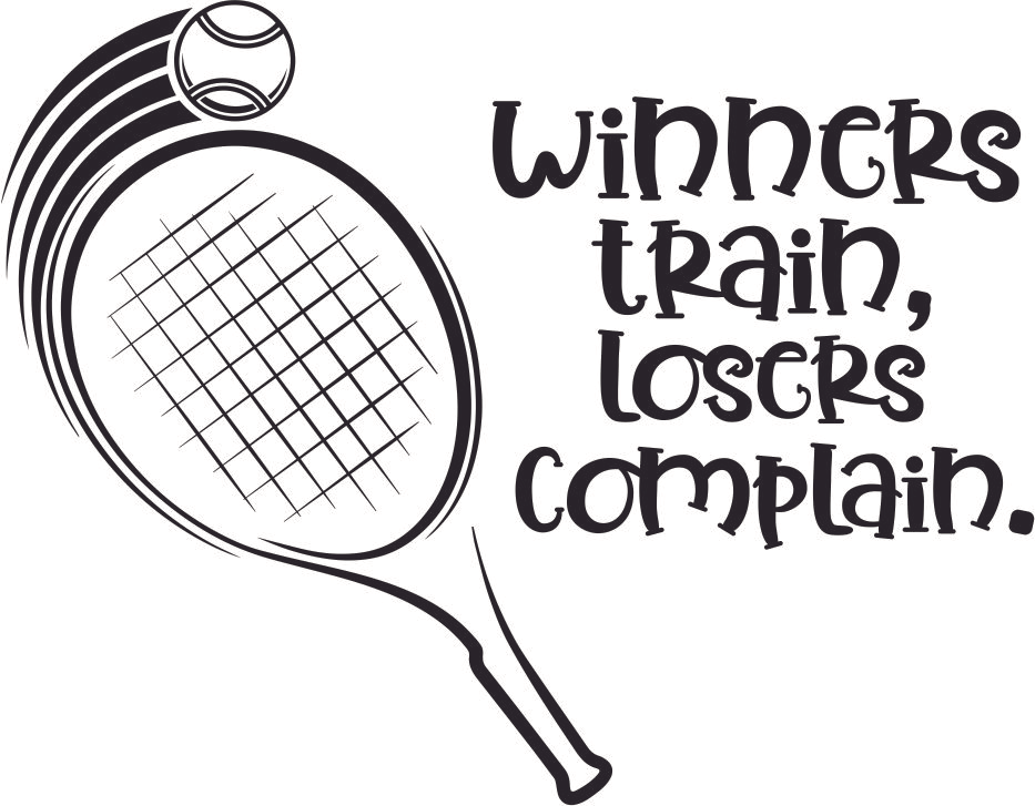 Winners Train Losers Complain Tennis Sports Athlete Quotes Sayings ...