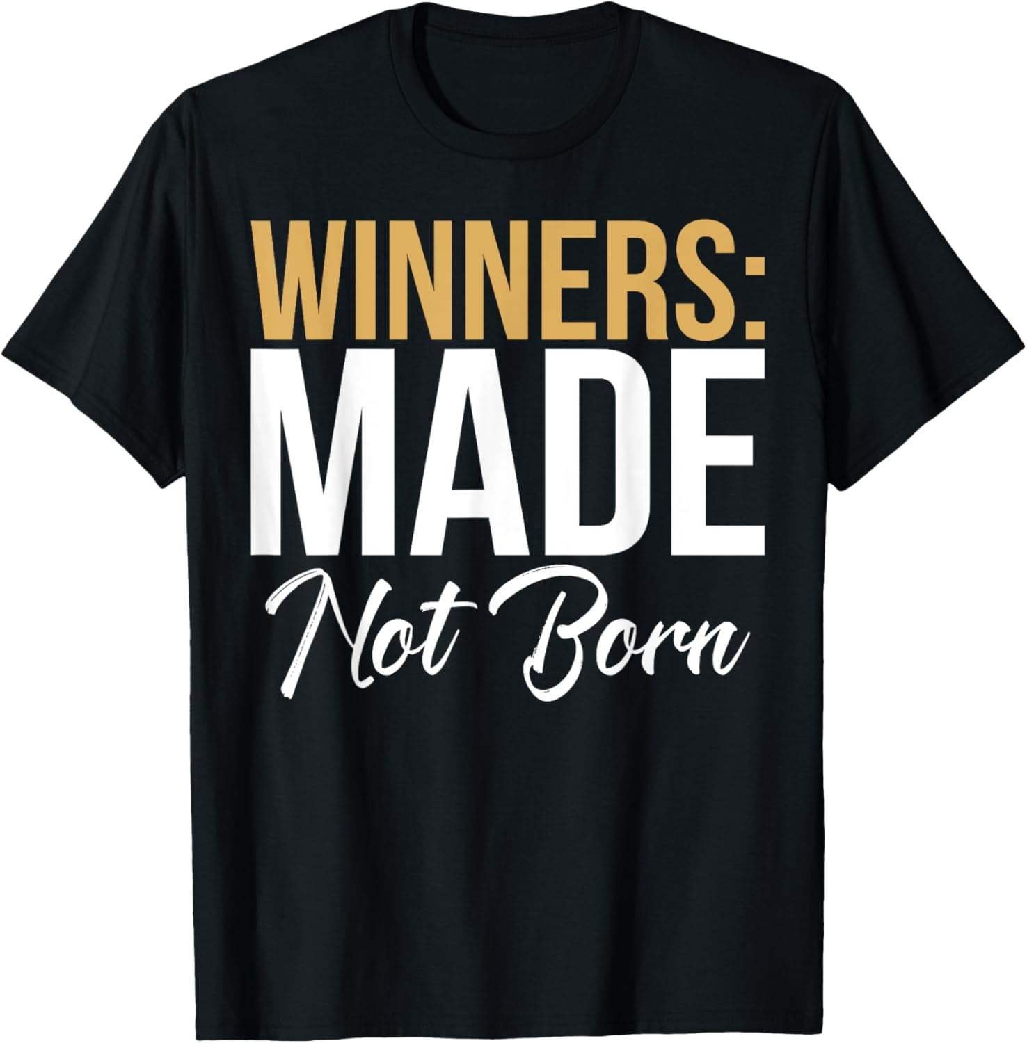 Winners made not born Sport Team T-Shirt - Walmart.com